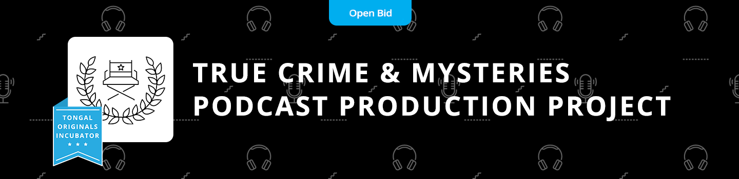 True Crime & Mysteries Podcast Production Project on Tongal.com