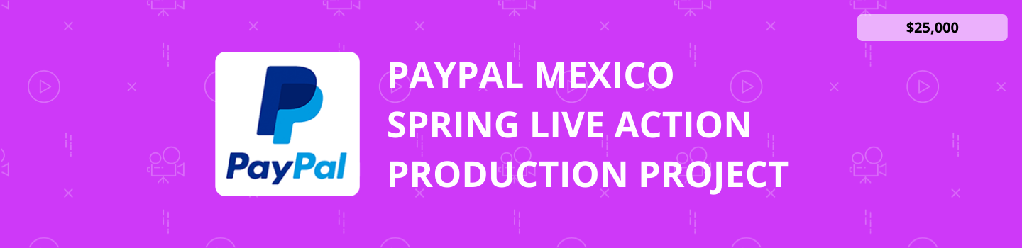 PayPal Mexico Spring Live Action Production Project on Tongal.com