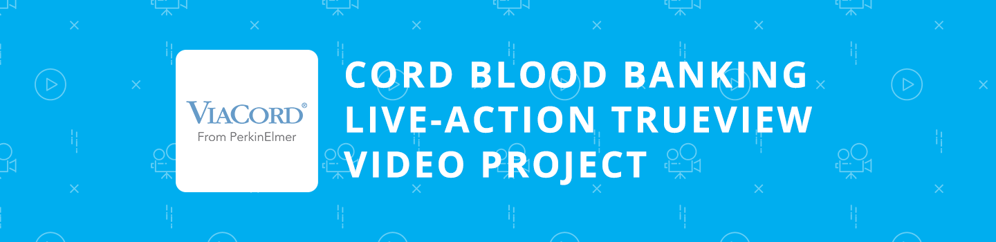 Cord Blood Banking Live-Action TrueView Video Project on Tongal.com