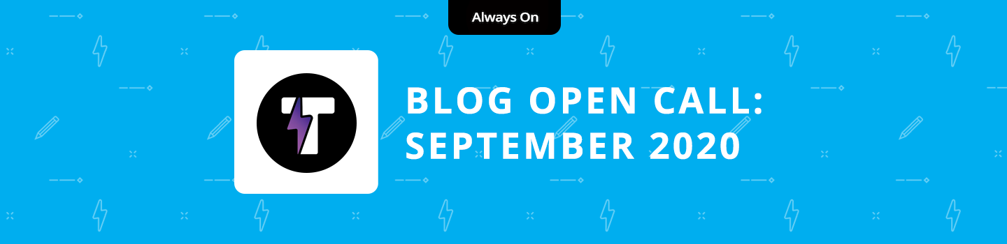 Tongal Blog Open Call Project September 2020 on Tongal.com