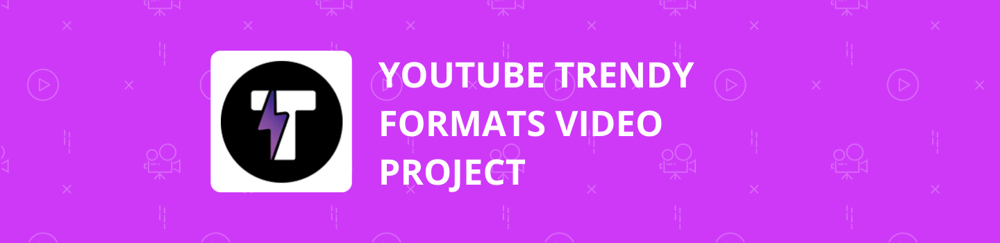 YouTube Trendy Formats Video Project on Tongal.com