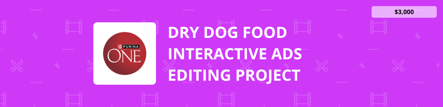 Dry Dog Food Interactive Ads Editing Project on Tongal.com