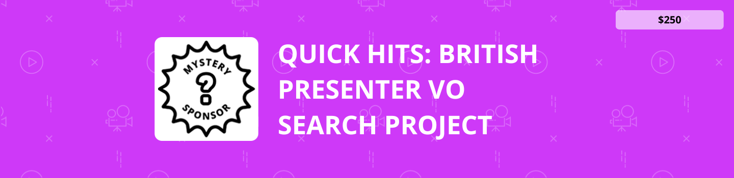 Quick Hits: British Presenter VO Search Project on Tongal.com